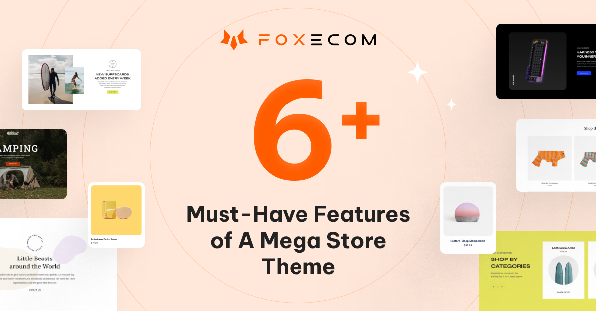 6+ Must-Have Features of A Shopify Theme for Mega Stores – FoxEcom