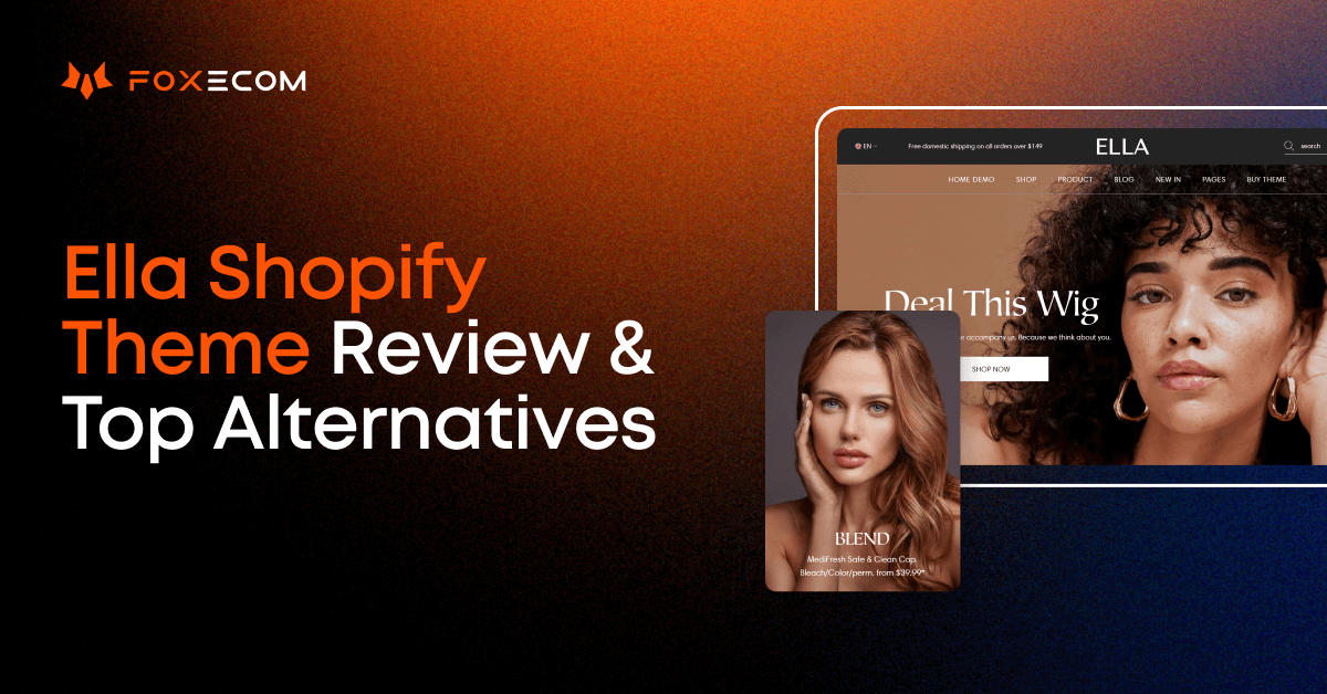 A Detailed Ella Shopify Theme Review and Top Alternatives (2025) – FoxEcom