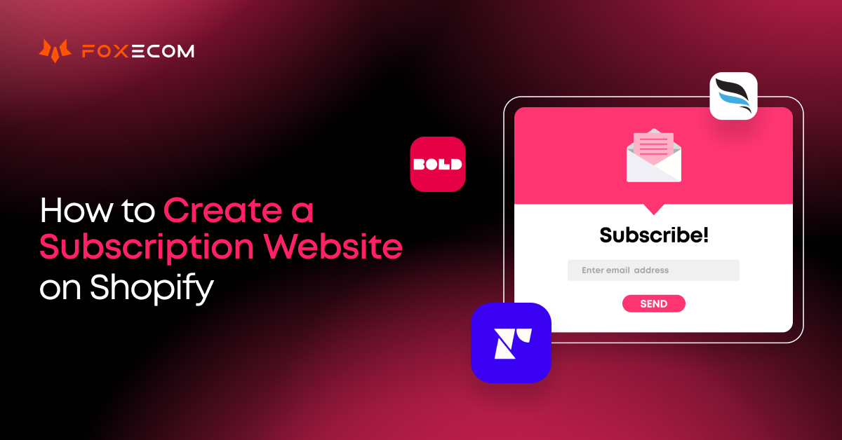 How to Create a Subscription Website on Shopify – FoxEcom