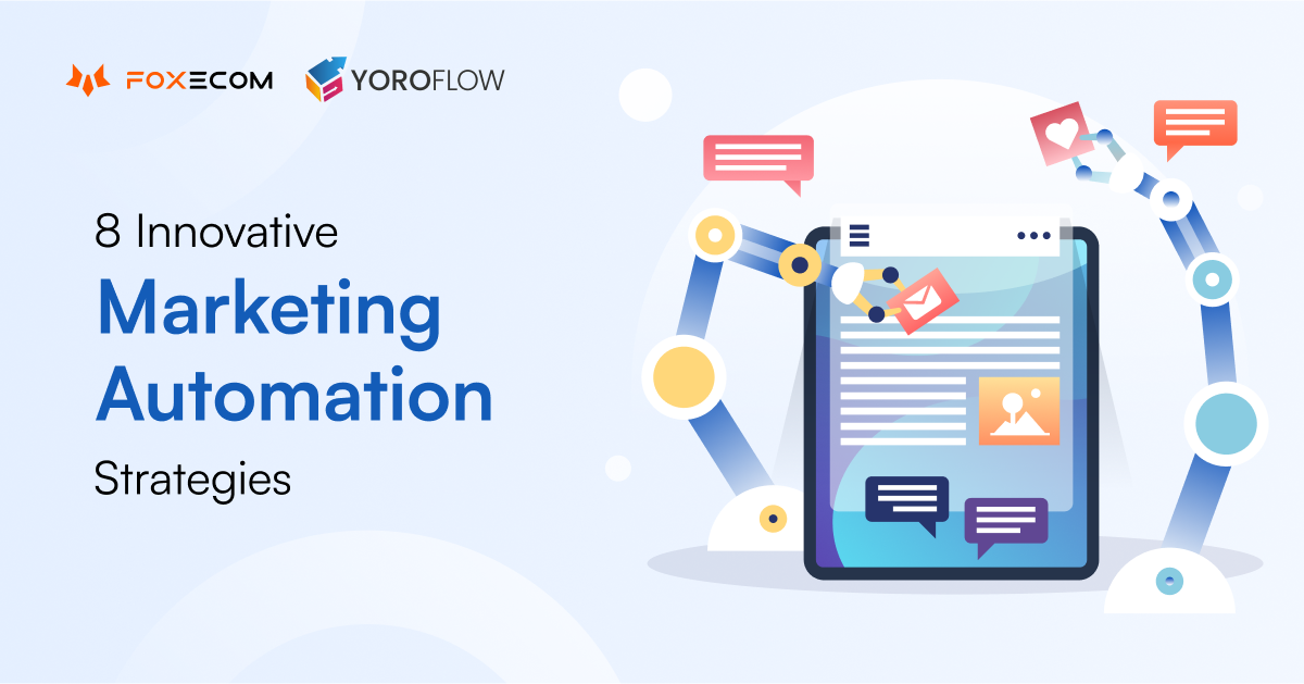 8 Marketing Automation Strategies to Leverage Shopify Success – FoxEcom