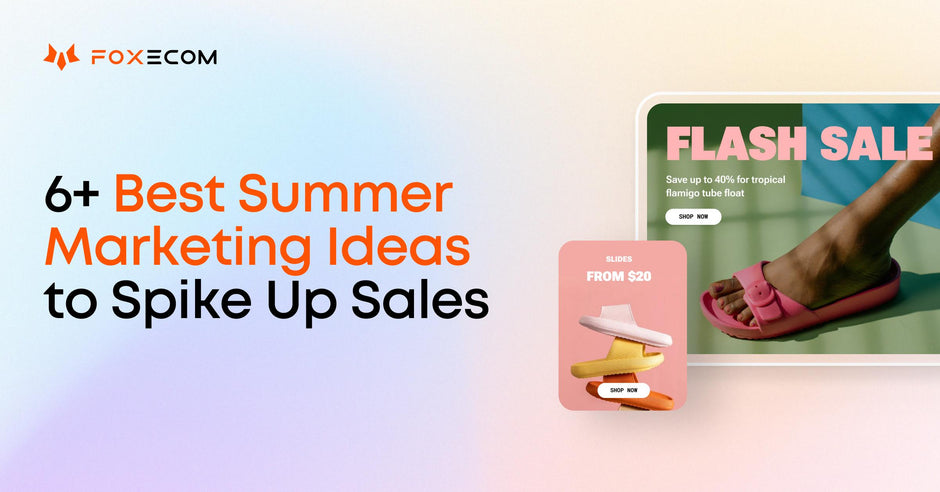 9 Best Spring Marketing Ideas for Blooming Sales in 2025 – FoxEcom