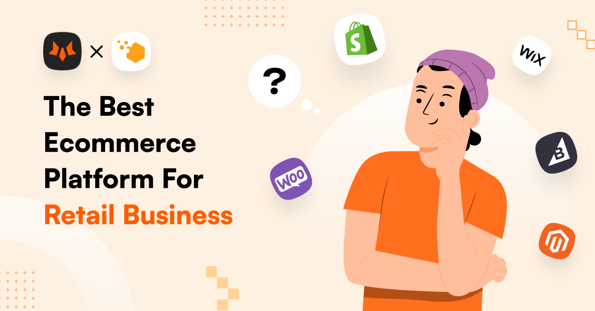 How To Choose The Best eCommerce Platform for Retail Business? – FoxEcom