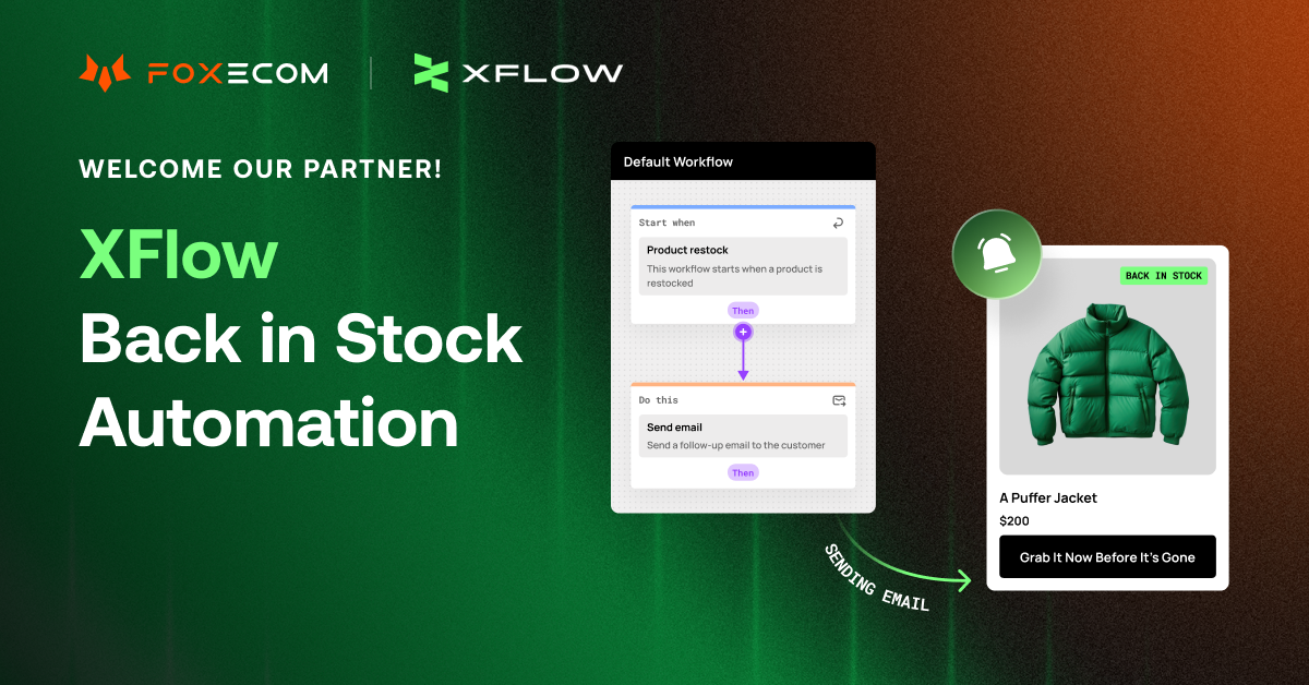 FoxEcom x XFlow: Transforming Back-in-Stock Notifications Into Revenue