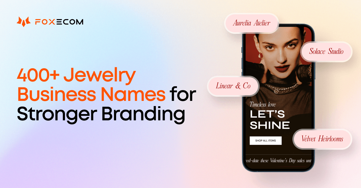 400+ Jewelry Business Names for Stronger Branding in 2026 – FoxEcom